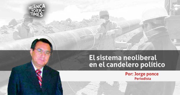 El sistema neoliberal en el candelero político | HYTIMES.PE